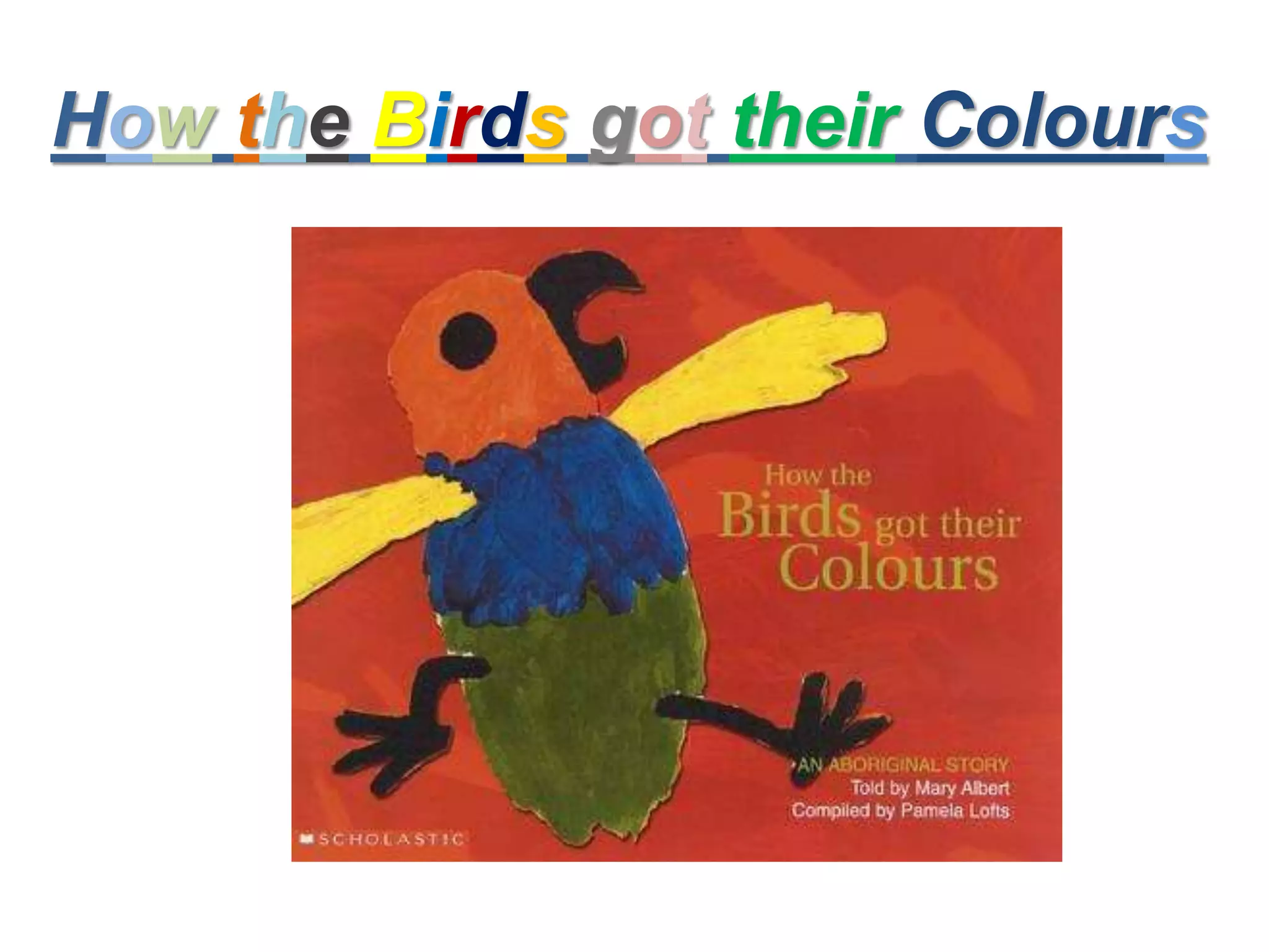 Max How the birds got their colours | PPTX