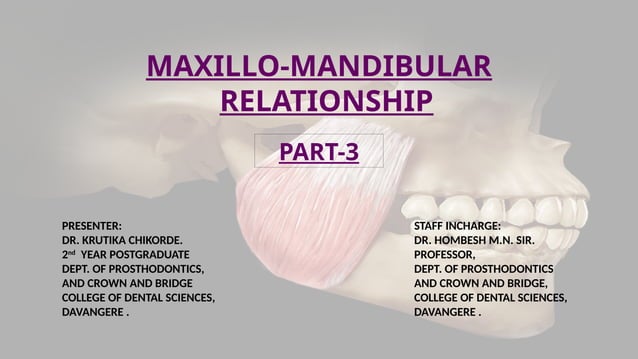 MAXILLO-MANDIBULAR RELATIONS IN PROSTHODONTICS | PPTX