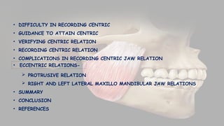 MAXILLO-MANDIBULAR RELATIONS IN PROSTHODONTICS | PPTX