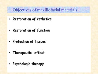 MAXILLOFACIAL MATERIALS.ppt on dental materials | PPT