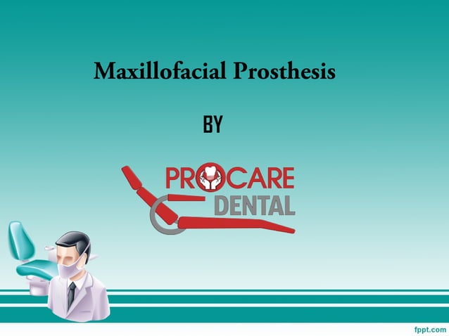 Maxillofacial Prosthesis | PPT