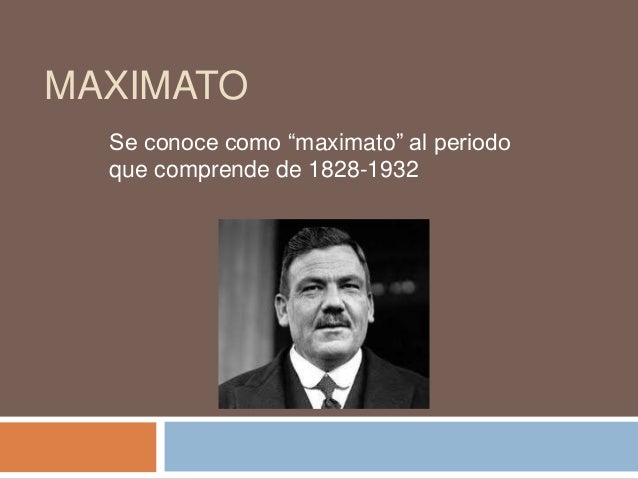 Que Es El Maximato En Mexico - slingo