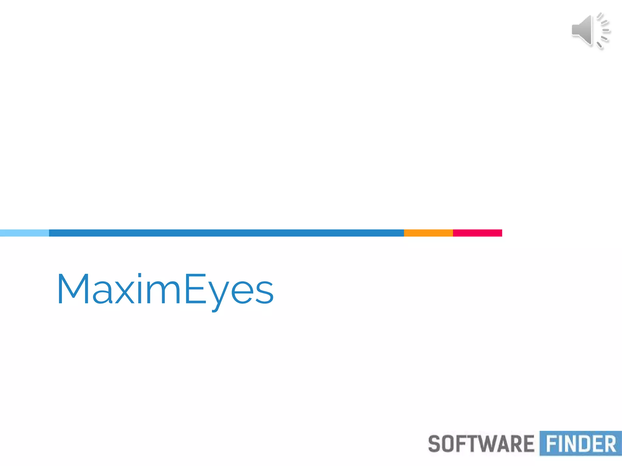 Maxim eyes-Software Finder | PPT