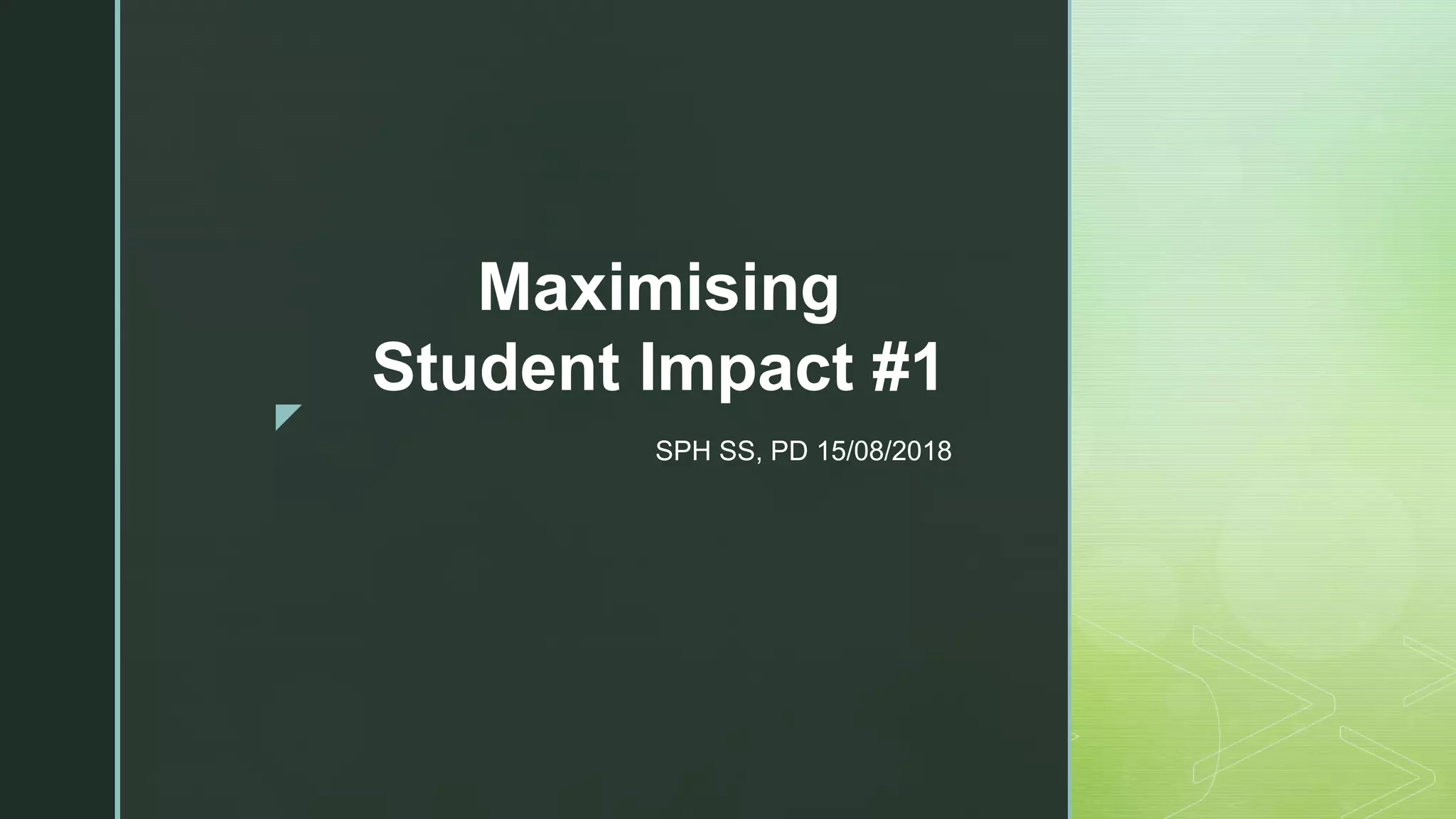 Maximising student impact 1 | PPT