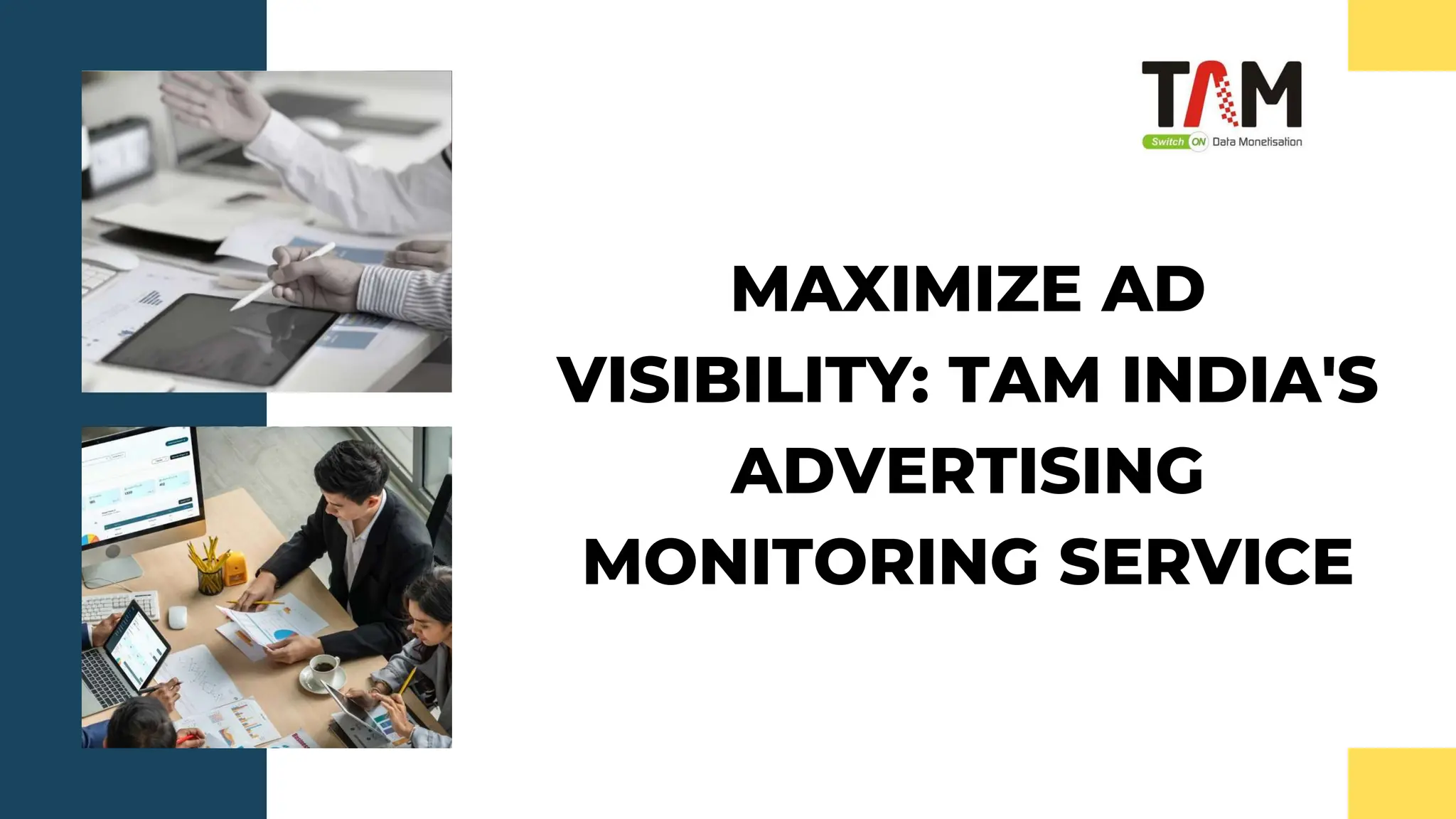 Maximize Ad Visibility TAM India's Advertising Monitoring Service | PPT