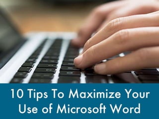 10 Tips To Maximize Your Use of Microsoft Word | PPTX