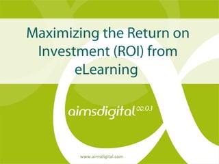 Maximizing ROI from eLearning | PPT