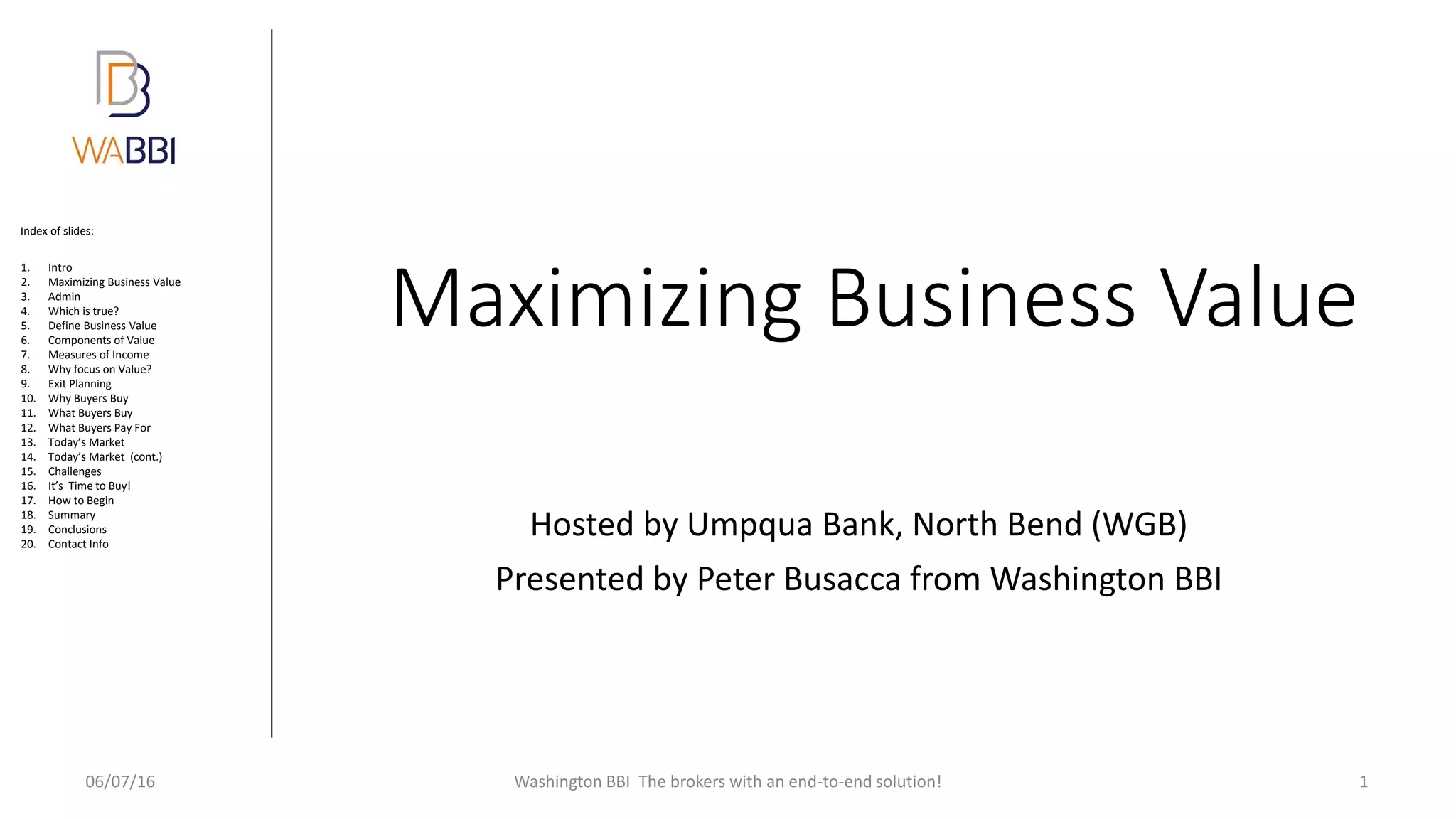 Maximizing business value umpqua lunch and learn 072016 | PPT