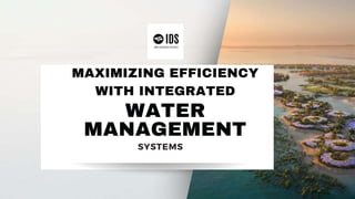 Maximizing Efficiency with Integrated Water Management Systems | PPT