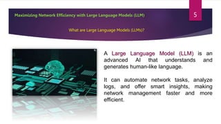 Maximizing Network Efficiency with Large Language Models (LLM) | PPT