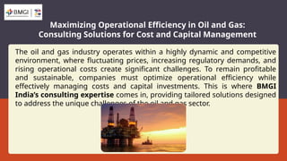 Maximizing Operational Efficiency in Oil and Gas Consulting Solutions for Cost and Capital ...