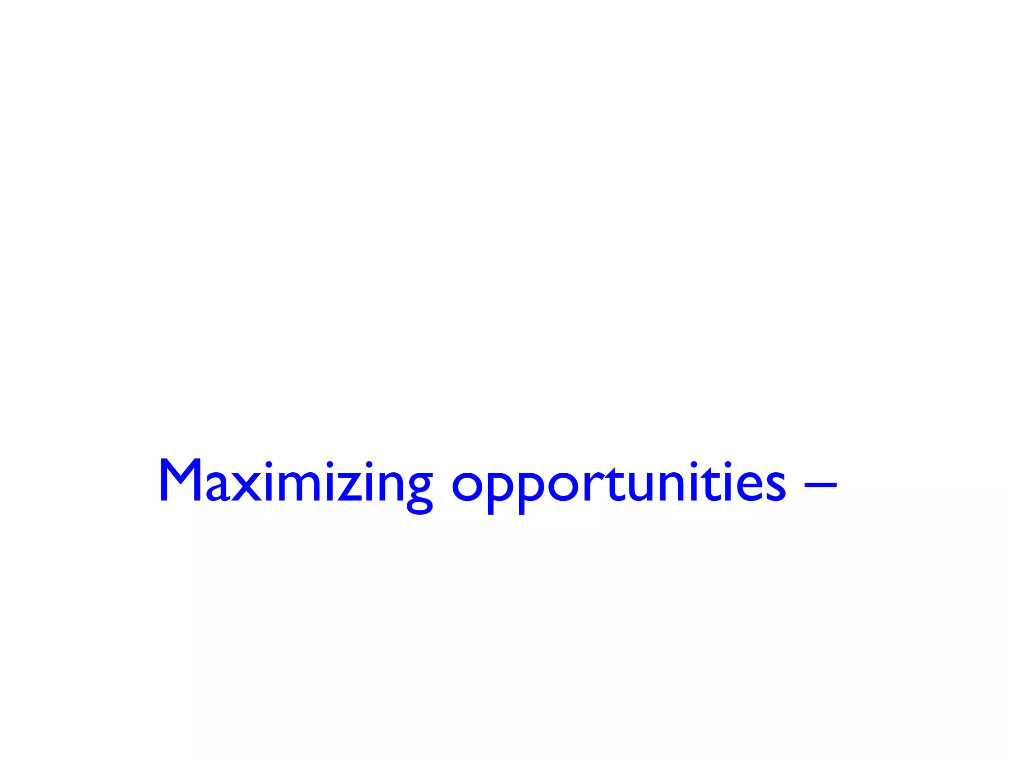 Maximizing opportunity | PPT