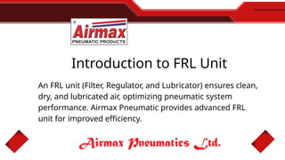 Maximizing Pneumatic System Efficiency with FRL Air Regulator | PPT