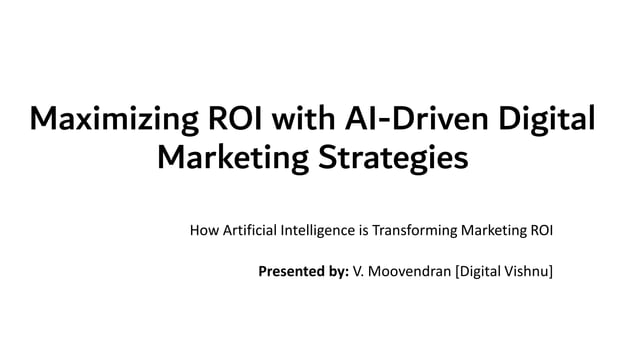 Maximizing ROI with AI-Driven Digital Marketing Strategies | PPT