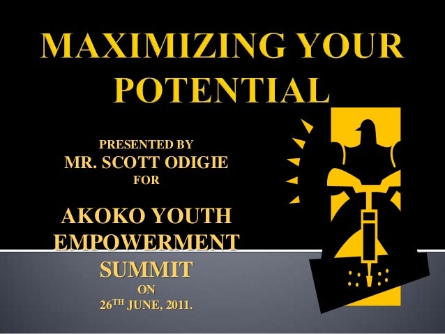 Maximizing your potential Maximizing your potential