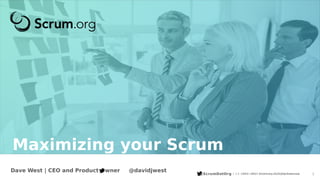 Dave West - Maximizing your scrum | PPT