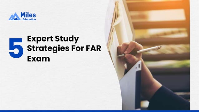 Maximizing Your Success on the FAR Exam: 5 Expert Study Strategies | PPT
