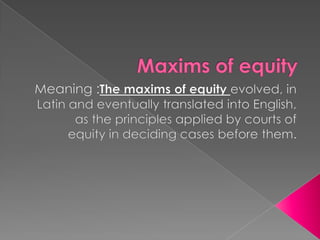 Maxims of equity | PPTX