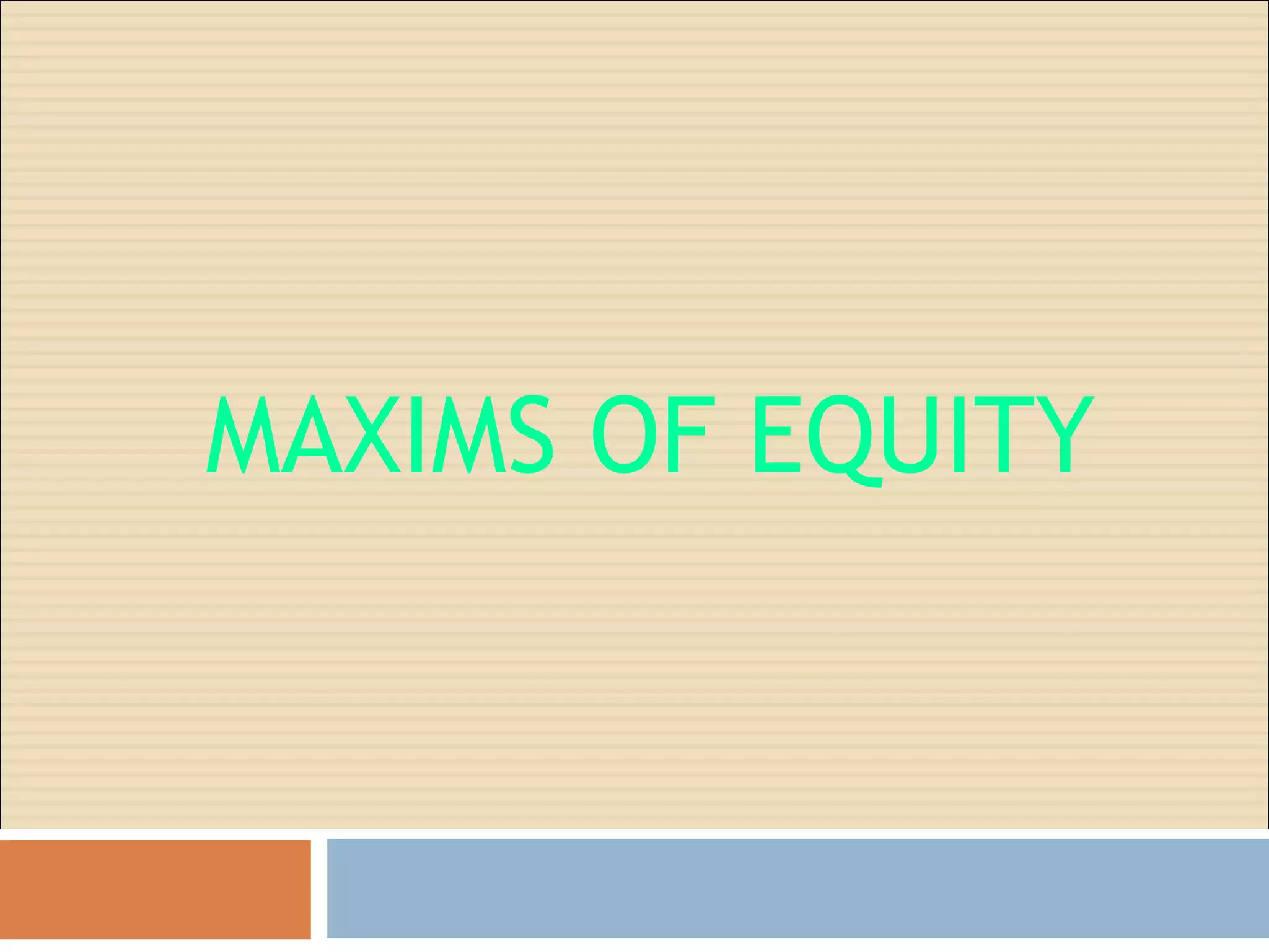 Maxims Of Equity Ppt