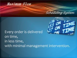 Maximum Flow Scheduling System Overview | PPTX
