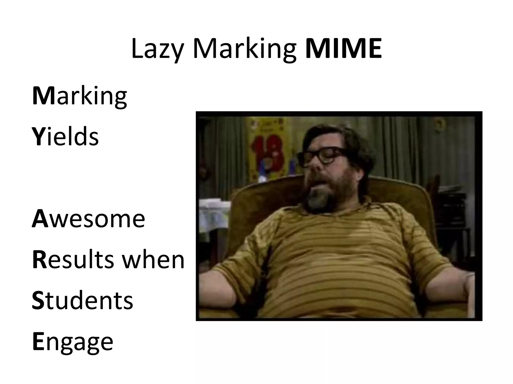 Maximum impact minimum effort marking | PPT