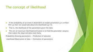 Maximum likelihood estimation | PPTX