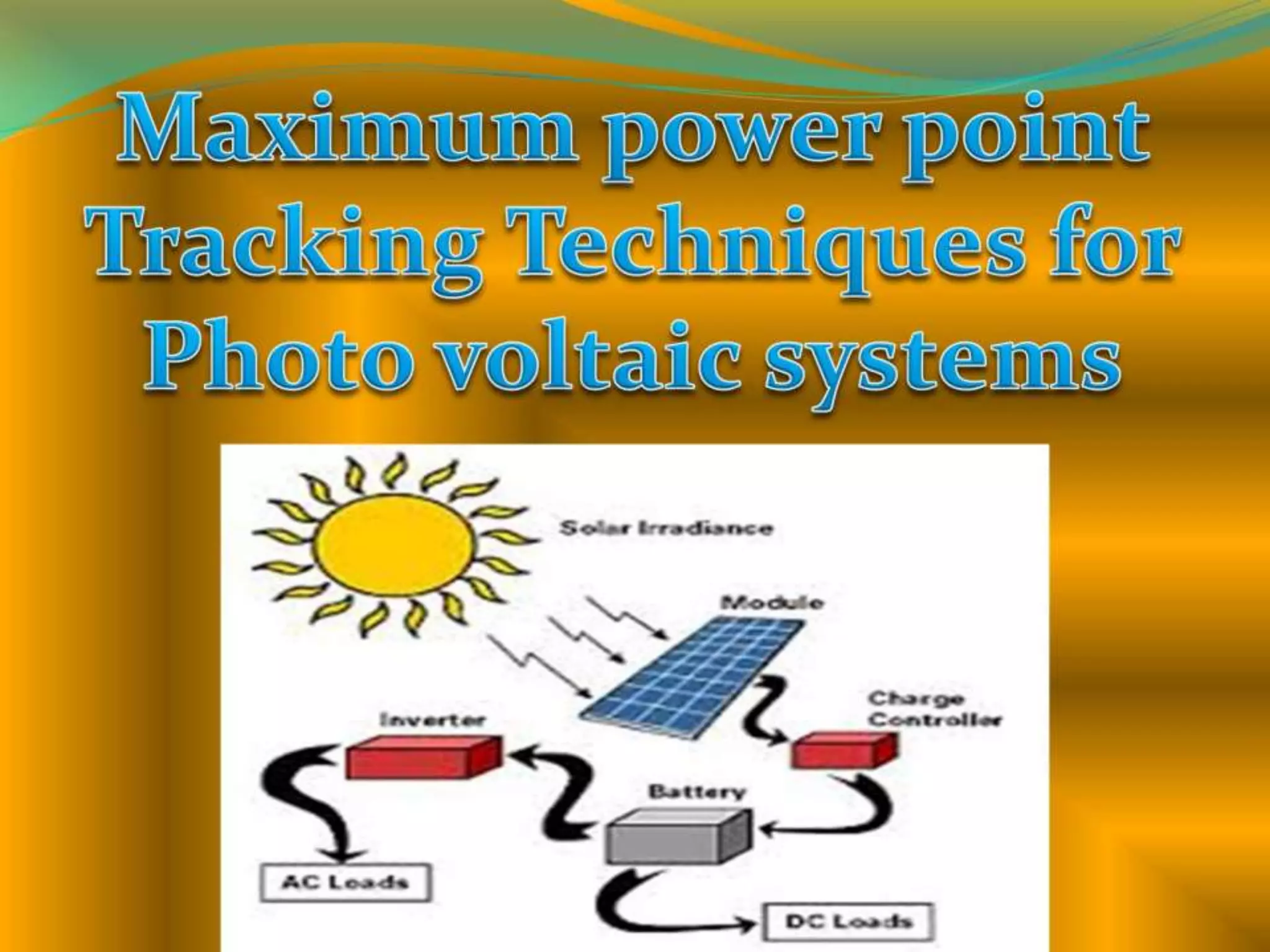 Maximum power point tracking techniques for photo voltaic | PPTX