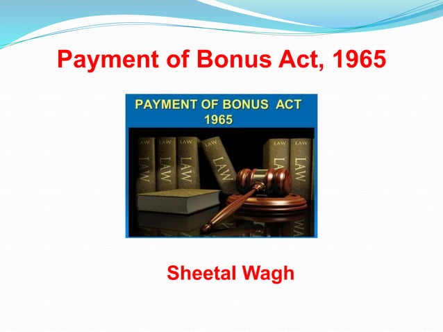 Payment of Bonus Act, 1965 | PPTX | Government Support and Welfare ...
