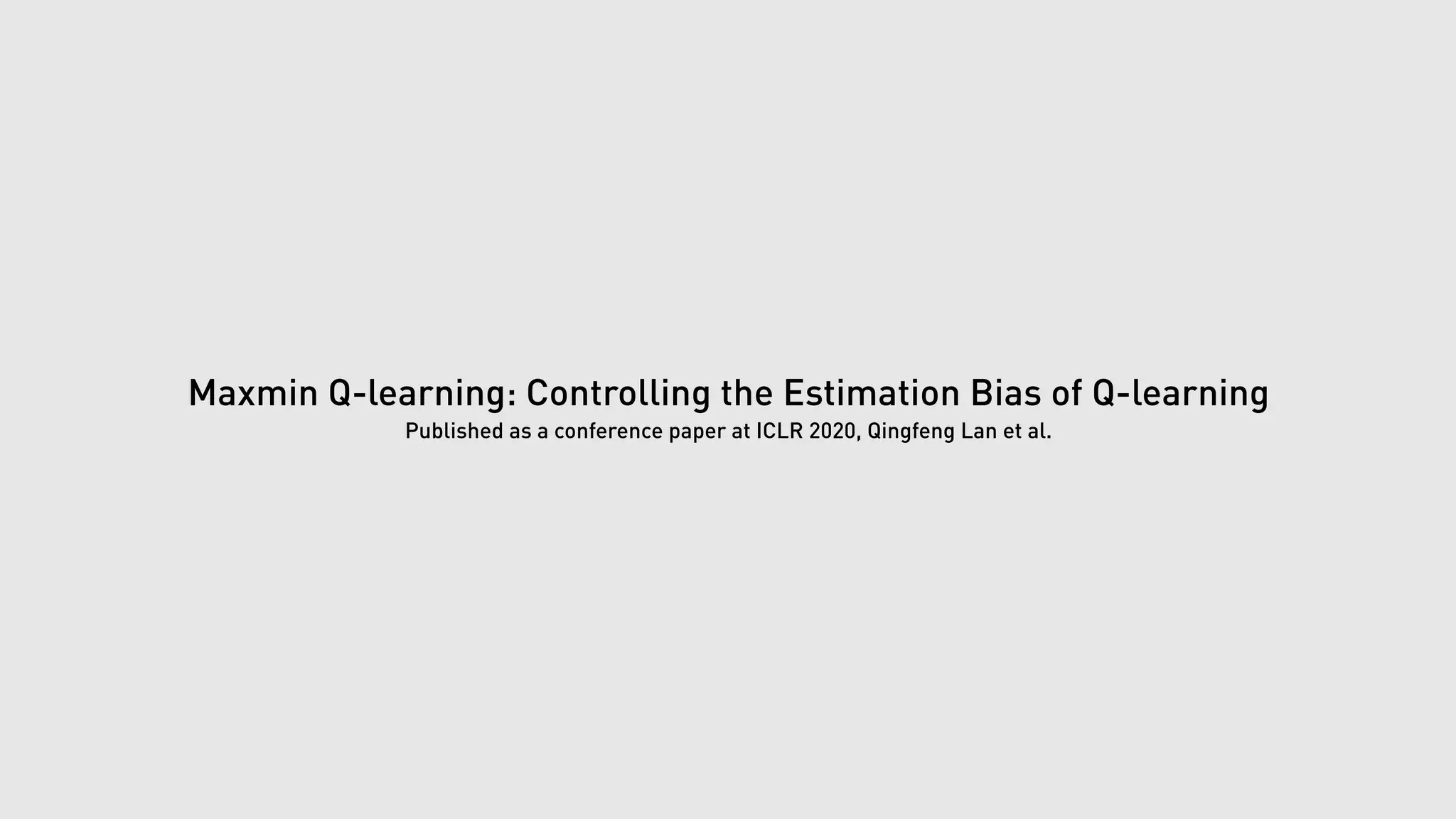 Maxmin Qlearning Controlling The Estimation Bias Of Qlearning Ppt