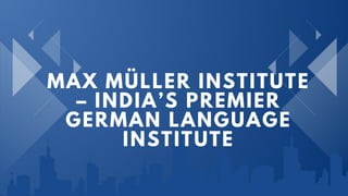 Max Müller Institute – India’s Premier German Language Institute.pdf
