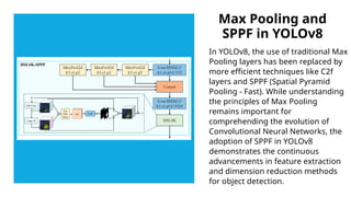 Max Pooling and SPPF in YOLOv8 Max Pooling is a common operation in convolutional neural ...