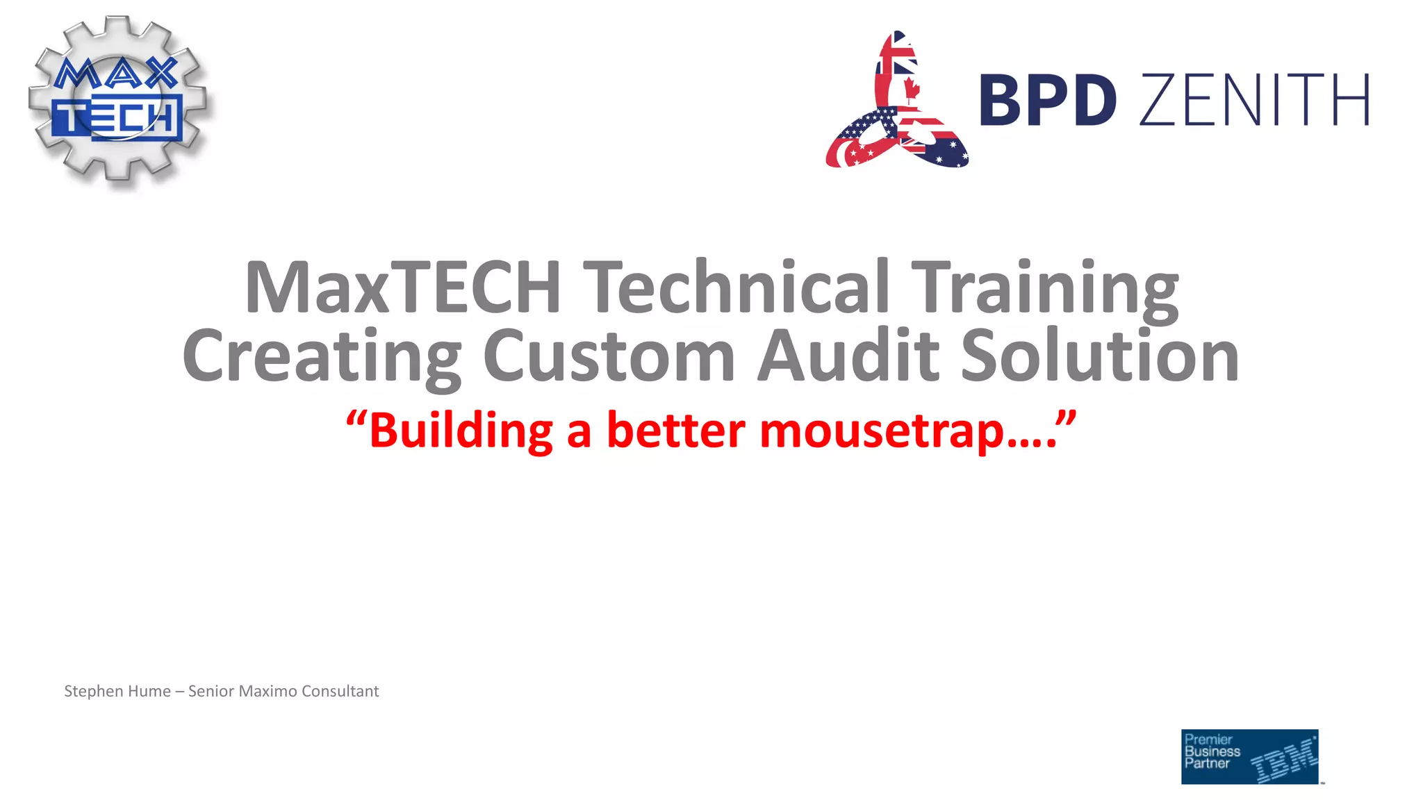 Maxtech Technical Training Maximo Custom Audit Solution Ppt