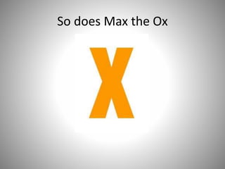 Max the ox and felix fox | PPT