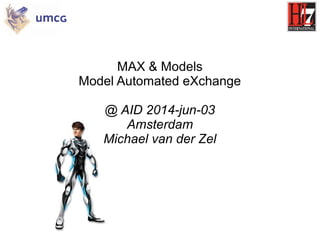 HL7 MAX AID Amsterdam 3-jun-2014 | PPT