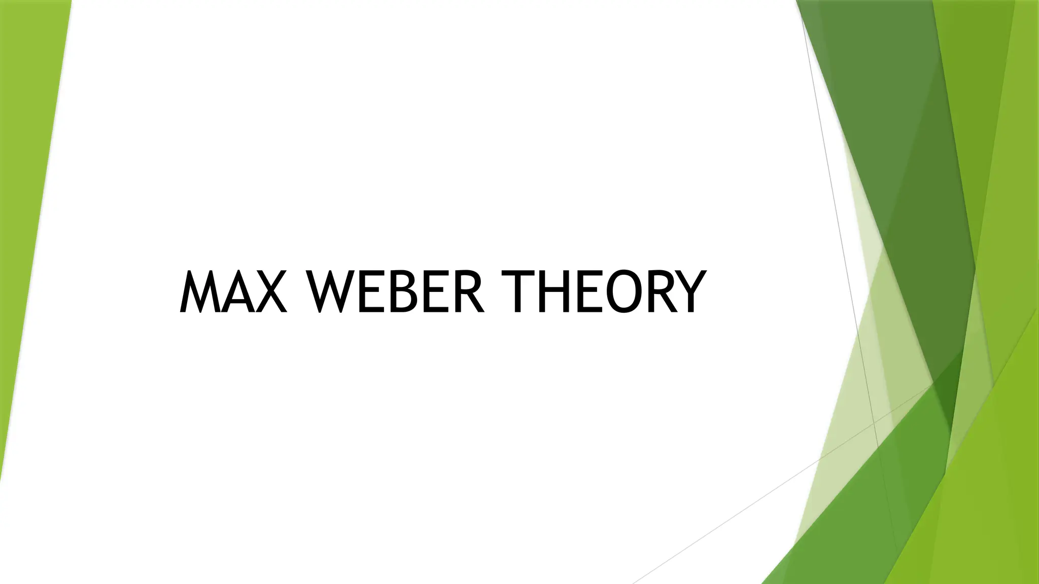 MAX WEBER THEORY On SOCIAL AND BEHAVIORAL THEORY | PPTX