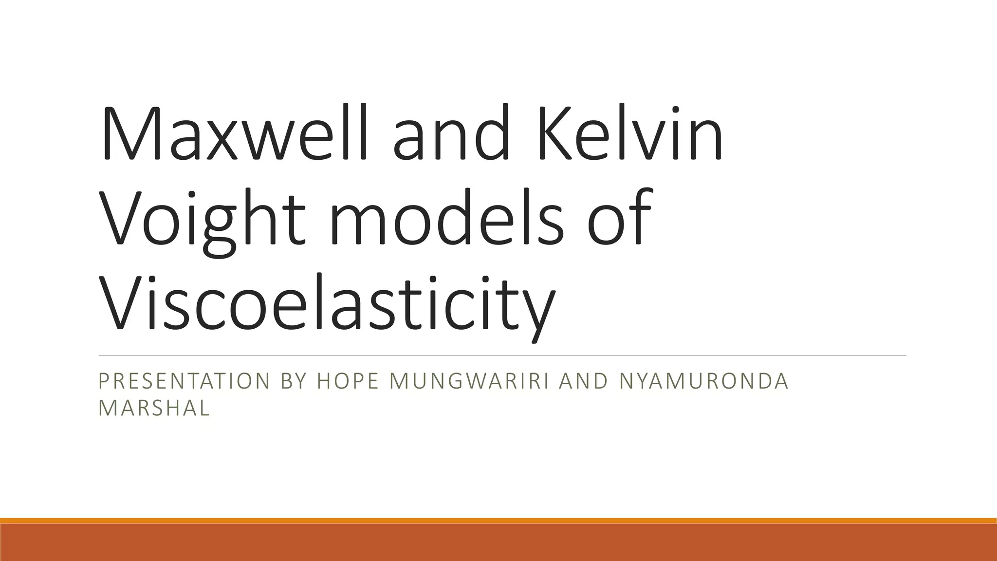 Maxwell and kelvin voight models of viscoelasticity presentation | PPTX