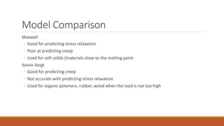 Maxwell and kelvin voight models of viscoelasticity presentation | PPTX