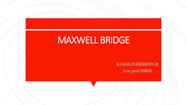 Maxwell bridge and its types | PPTX | Physics | Science