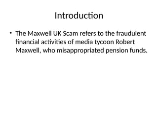 Maxwell_UK_Scam_Presentation (4).pptxd5d58d68dyo | PPTX