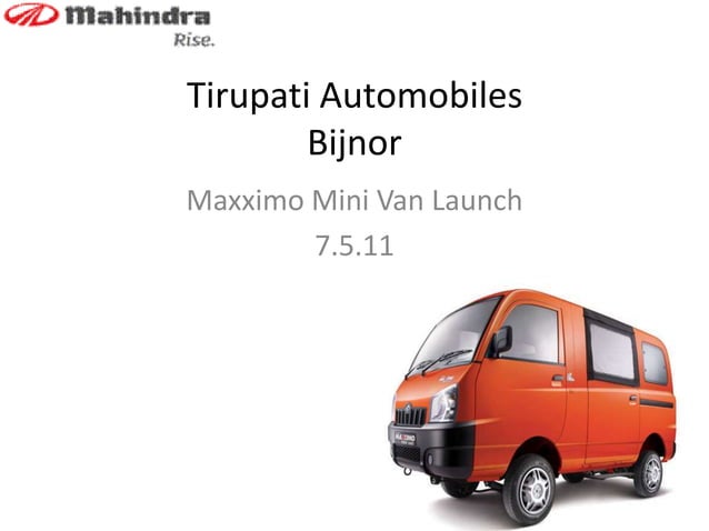 Maxximo mini van launch bijnor | PPTX
