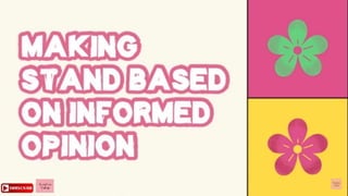 May 10, 2021 ( making a stand based on informed opinion) | PPTX