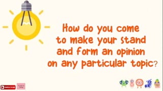 May 10, 2021 ( making a stand based on informed opinion) | PPTX