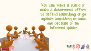 May 10, 2021 ( making a stand based on informed opinion) | PPTX