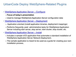 Deploying to and Configuring WebSphere Application Server with UrbanCode Deploy | PPT