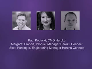 Heroku Connect: The New Way to Build Connected Customer Applications | PPT