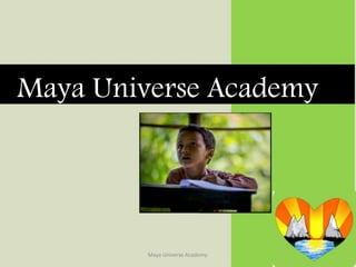 Maya universe academy | PPTX