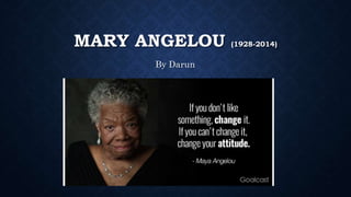 Maya Angelou (1928-2014).pptx | Poetry | Books and Literature