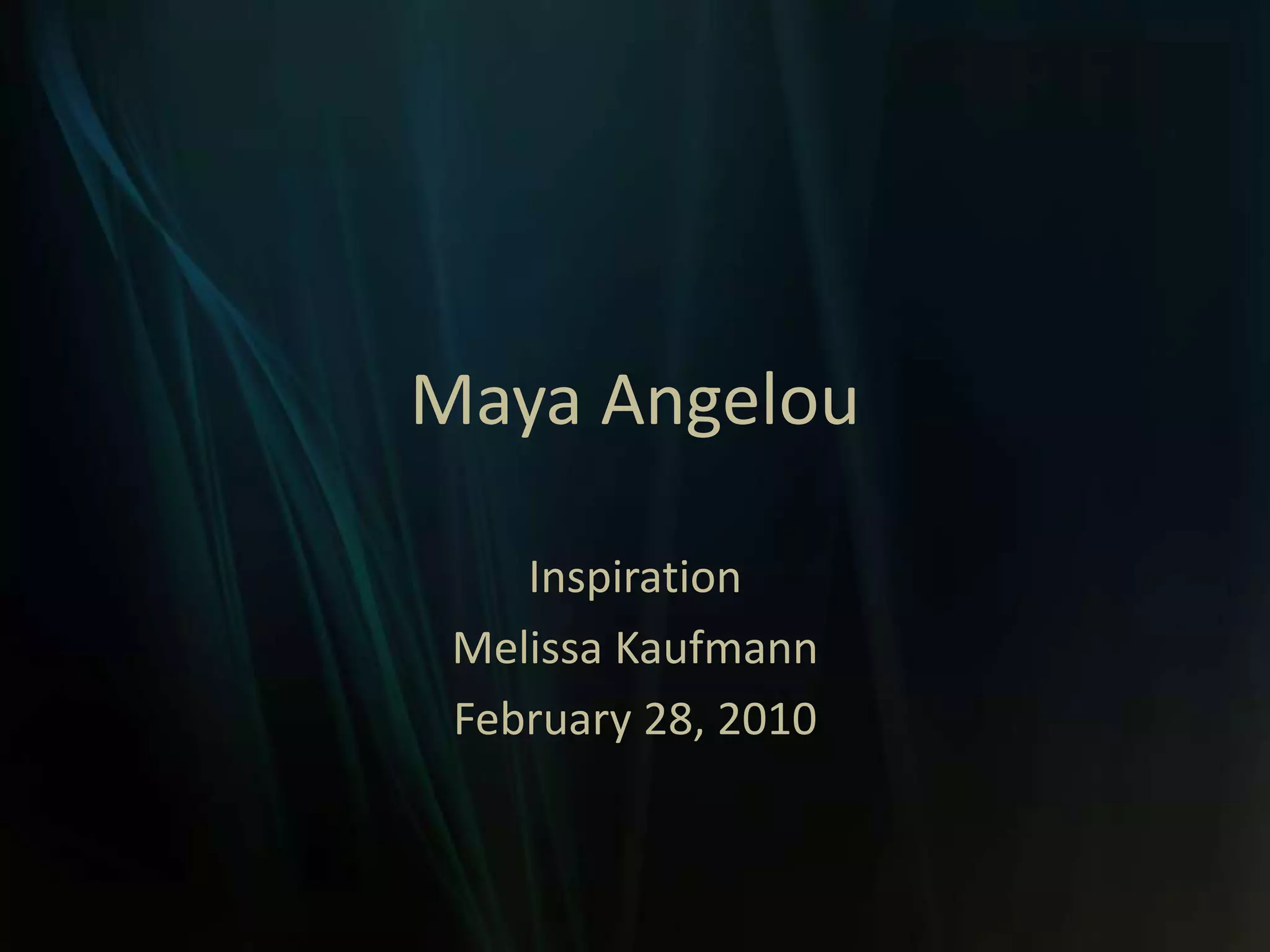 Kaufmann Powerpoint Presentation Maya Angelou | PPT