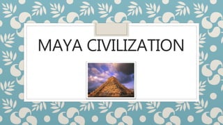 Maya civilization | PPTX | Geography | Science