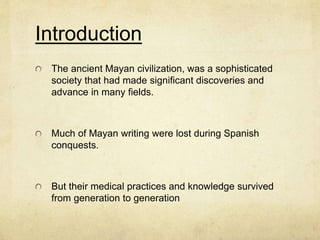Mayan civilization healing and medicine | PPTX